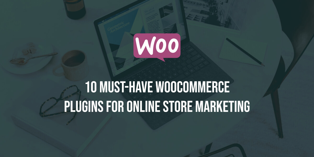 10 Must-Have WooCommerce Plugins for Online Store Marketing | GPL Guru